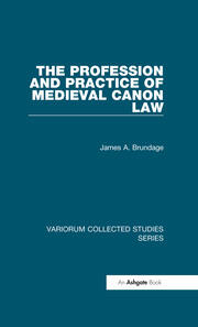 The Profession and Practice of Medieval Canon Law | James A. Brundage