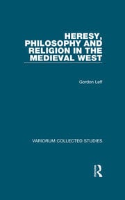 Heresy, Philosophy and Religion in the Medieval West | Gordon Leff | T