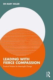 Leading with Fierce Compassion | Practical Wisdom for Meaningful Chang