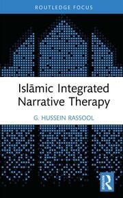 Islāmic Integrated Narrative Therapy | G. Hussein Rassool | Taylor & F