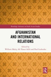 Afghanistan and International Relations | William Maley, Ali Yawar Adi