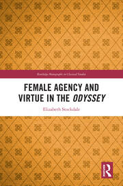 Female Agency and Virtue in the Odyssey | Elizabeth Stockdale | Taylor
