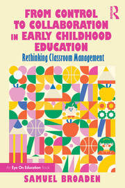 From Control to Collaboration in Early Childhood Education | Rethinkin