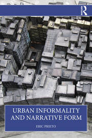 Urban Informality and Narrative Form | Eric Prieto | Taylor & Francis