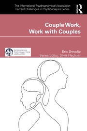 Couple Work, Work with Couples | Éric Smadja | Taylor & Francis eBooks