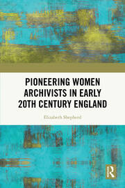 Pioneering Women Archivists in Early 20th Century England | Elizabeth