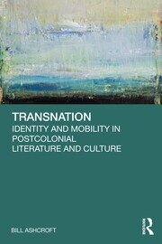 Transnation | Identity and Mobility in Postcolonial Literature and Cul