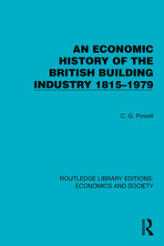 An Economic History of the British Building Industry 1815–1979 | C.G.
