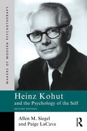 Heinz Kohut and the Psychology of the Self | Allen M. Siegel, Paige La