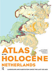 Atlas of the Holocene Netherlands | Landscape and Habitation since the