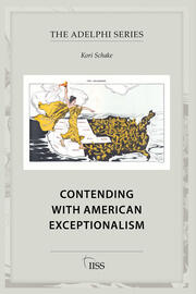 Contending with American Exceptionalism | Kori Schake | Taylor & Franc