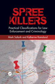 Spree Killers | Practical Classifications for Law Enforcement and Crim