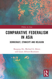 Comparative Federalism in Asia | Democracy, Ethnicity and Religion | B