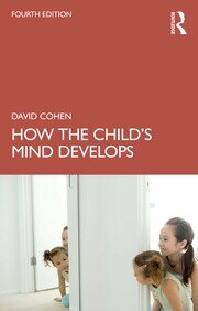 How the Child's Mind Develops | David Cohen | Taylor & Francis eBooks,