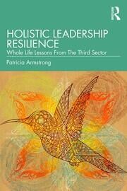 Holistic Leadership Resilience | Whole Life Lessons From The Third Sec