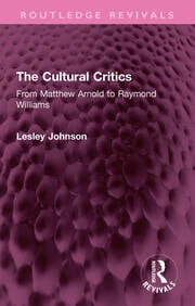 The Cultural Critics | From Matthew Arnold to Raymond Williams | Lesle