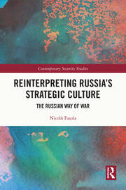 Reinterpreting Russia's Strategic Culture | The Russian Way of War | N