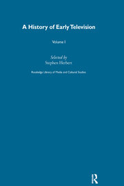 A History Of Early Television Vol 1 | Stephen Herbert | Taylor & Franc