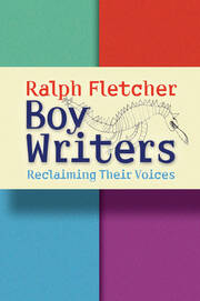 Boy Writers | Reclaiming Their Voices | Ralph Fletcher | Taylor & Fran