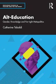 Alt-Education | Gender, Knowledge and Far-right Metapolitics | Catheri