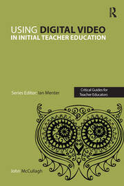 Using Digital Video in Initial Teacher Education | John McCullagh | Ta