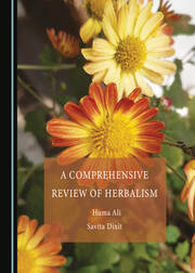 A Comprehensive Review of Herbalism | Huma Ali, Savita Dixit | Taylor