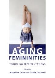 Aging Femininities | Troubling Representations | Josephine Dolan | Tay
