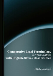 Comparative Legal Terminology for Translators with English-Slovak Case