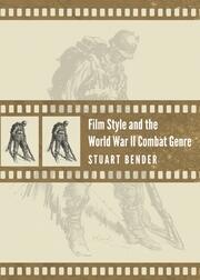 Film Style and the World War II Combat Genre | Stuart Bender | Taylor