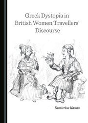 Greek Dystopia in British Women Travellers' Discourse | Dimitrios Kass