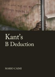 Kant's B Deduction | Pablo Muchnik | Taylor & Francis eBooks, Referenc