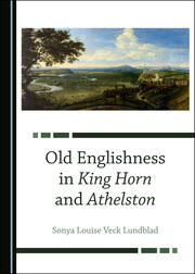 Old Englishness in King Horn and Athelston | Sonya Louise Veck Lundbla
