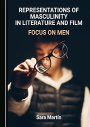 Representations of Masculinity in Literature and Film | Focus on Men