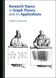 Research Topics in Graph Theory and Its Applications | Vadim Zverovich