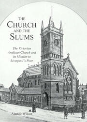 The Church and the Slums | The Victorian Anglican Church and its Missi