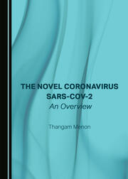 The Novel Coronavirus SARS-CoV-2 | An Overview | Thangam Menon | Taylo