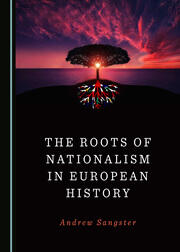 The Roots of Nationalism in European History | Andrew Sangster | Taylo