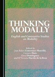 Thinking Modally | English and Contrastive Studies on Modality | Elena