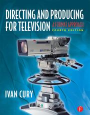 Directing and Producing for Television | A Format Approach | Ivan Cury