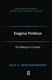 Evagrius Ponticus | The Making of a Gnostic | Julia Konstantinovsky