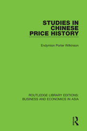 Studies in Chinese Price History | Endymion Porter Wilkinson | Taylor