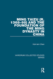 Ming Taizu (r. 1368–98) and the Foundation of the Ming Dynasty in Chin