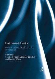 Sustainable Social Work: An Environmental Justice Framework for Social
