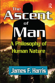 The Ascent of Man | A Philosophy of Human Nature | James F. Harris | T