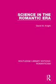 Science in the Romantic Era | David Knight | Taylor & Francis eBooks,