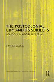 The Postcolonial City and its Subjects | London, Nairobi, Bombay | Ras