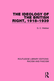 The Ideology of the British Right, 1918-1939 | G.C. Webber | Taylor