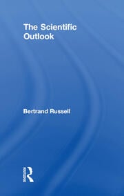 The Scientific Outlook | Bertrand Russell | Taylor & Francis eBooks, R