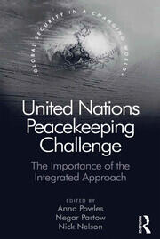 United Nations Peacekeeping Challenge | The Importance of the Integrat