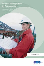 Project Management in Construction | Dennis Lock | Taylor & Francis eB